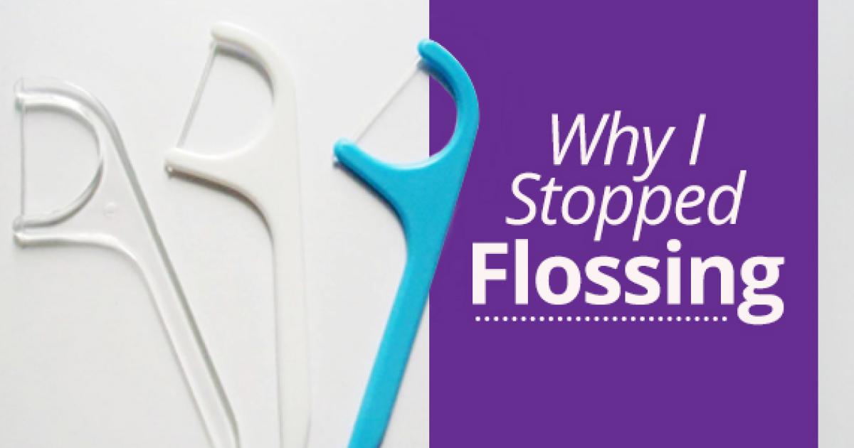 Why I Stopped Flossing (And How I Got Back To It)