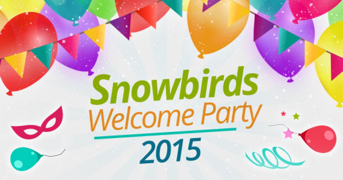 2015 Snowbirds Welcome Party is ready to receive you
